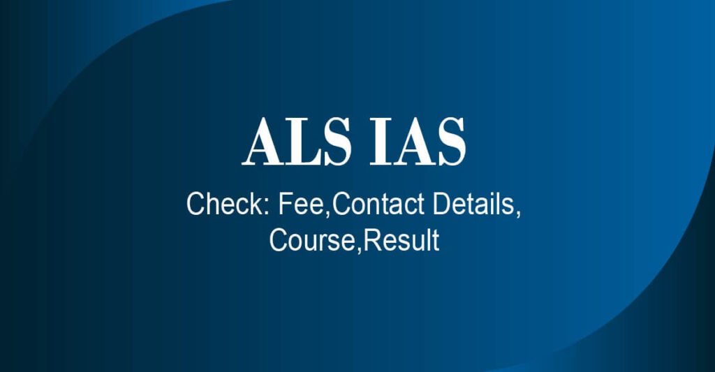 ALS IAS: Fees, Reviews, Contact, Past Results (2024)