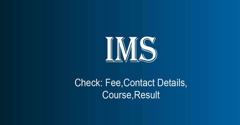 IMS Institute: Courses, Fees, Reviews, Faculty (2024)