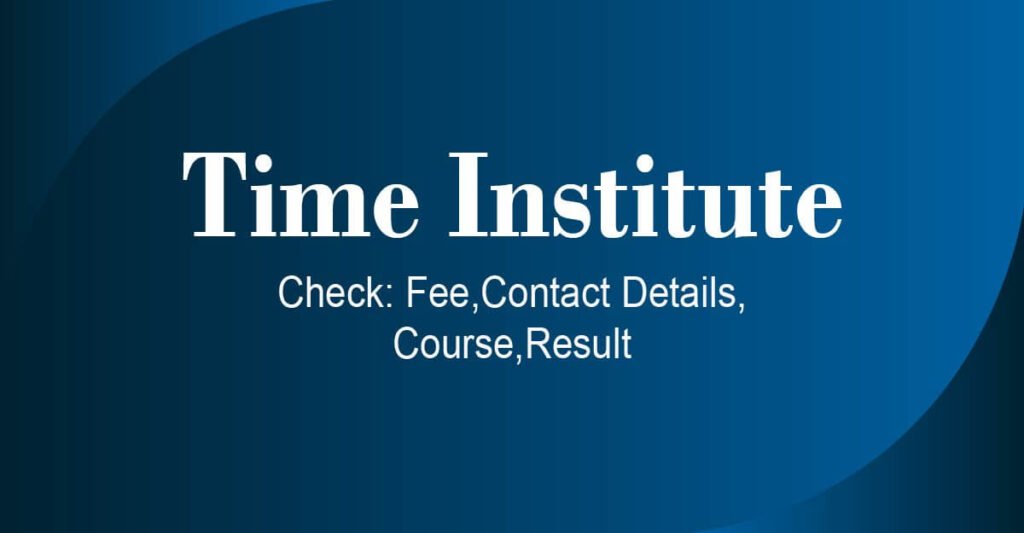 TIME Institute: Fees, Reviews, Contact, Past Results (2025)