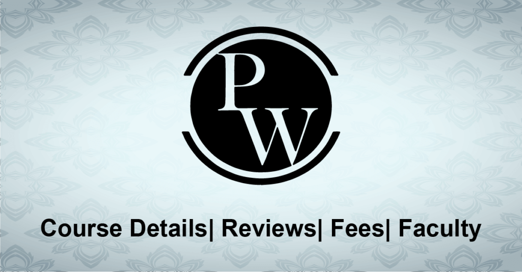 Physics Wallah: Course, Fee, Review ( Comprehensive Details)