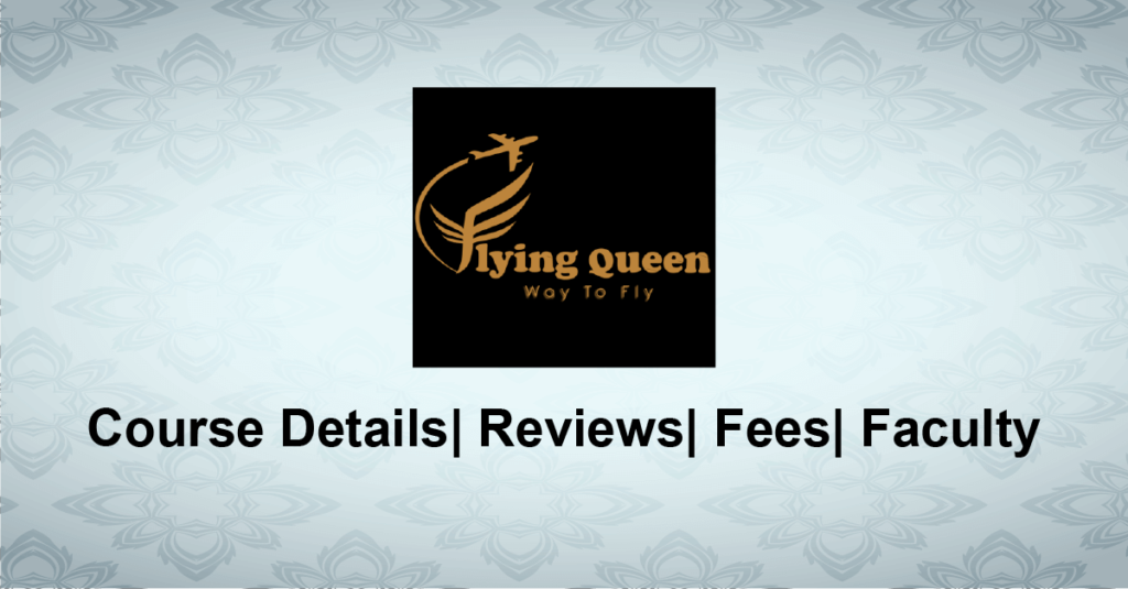 Flying Queen Air Hostess Academy: Fees, Test Series, Review